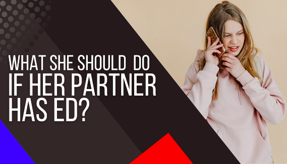 What She Should Do If Her Partner Has ED? - Teach.Workout.Love