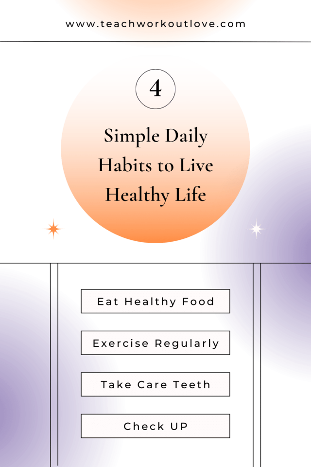 4 Simple Daily Habits to Live Healthy Life