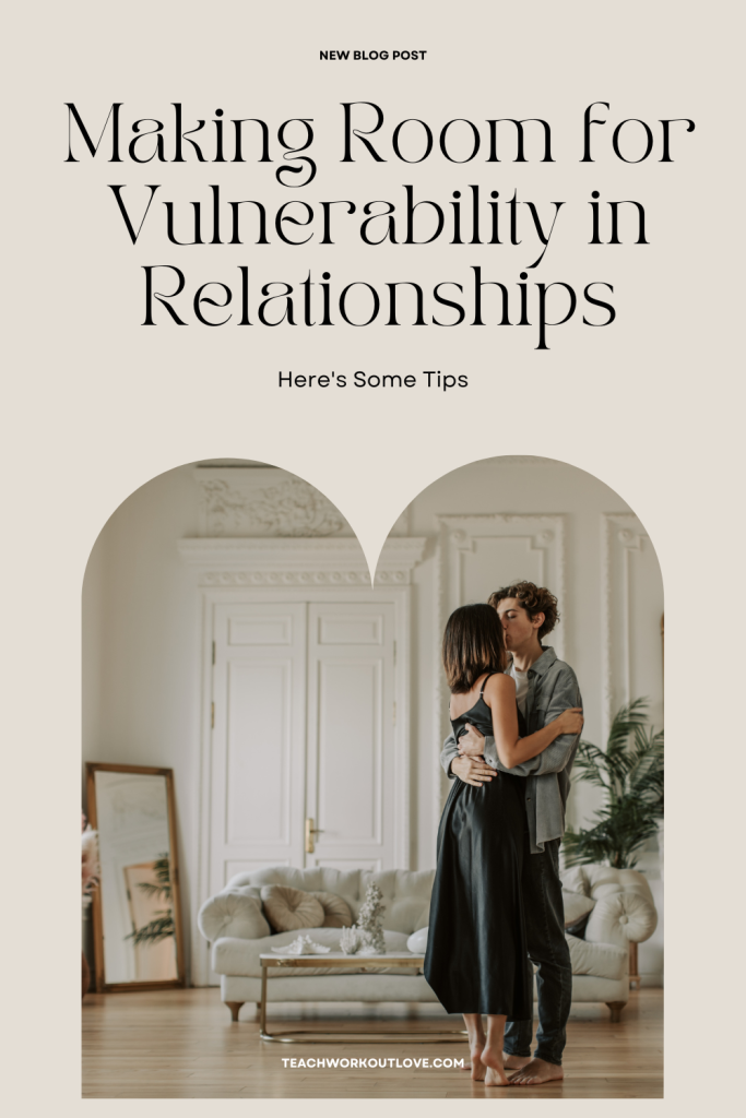 Making Room for Vulnerability in Relationships | TWL