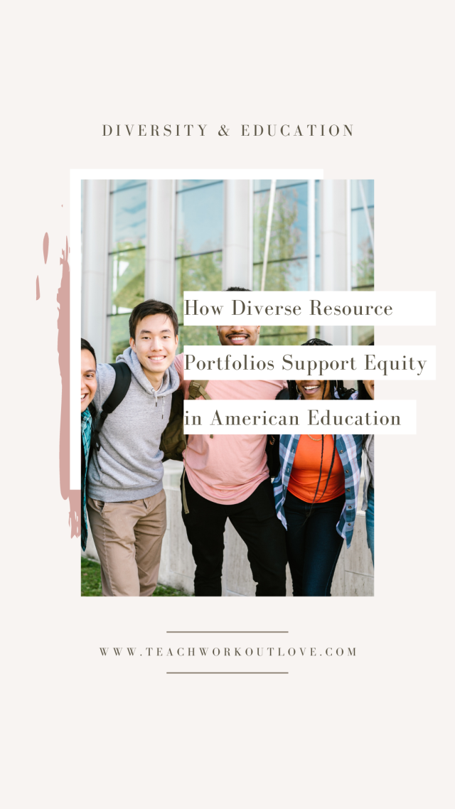 How Diverse Resource Portfolios Support Equity in American Education - Teach.Workout.Love
