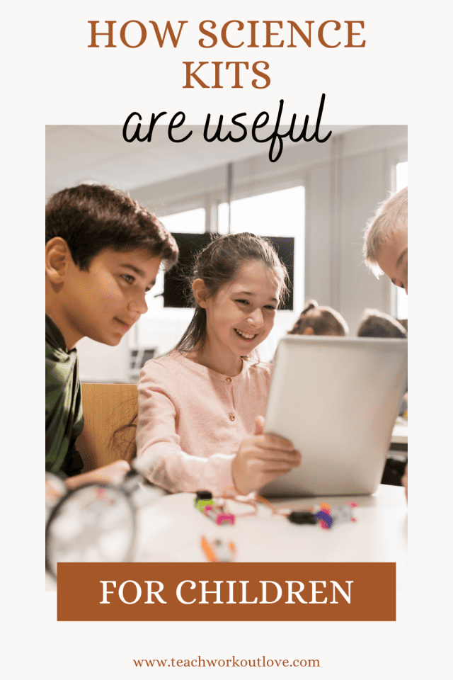 How Science Kits are Useful for Children - Teach.Workout.Love