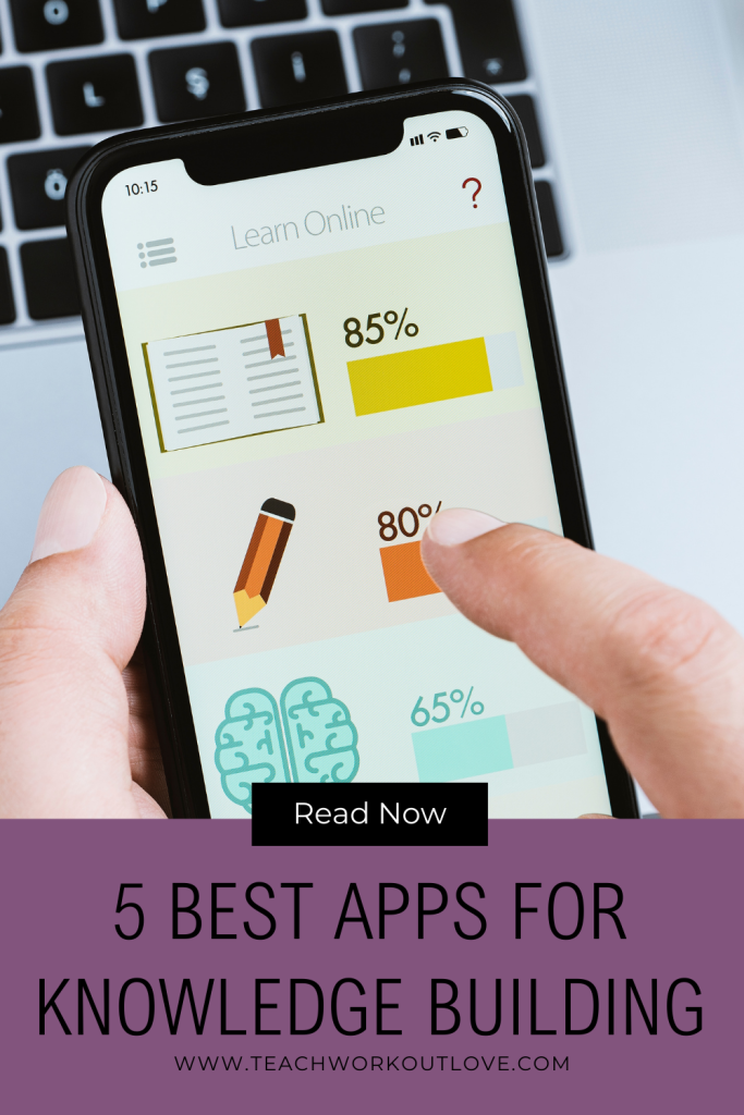 5 Best Apps for Knowledge Building - Teach.Workout.Love