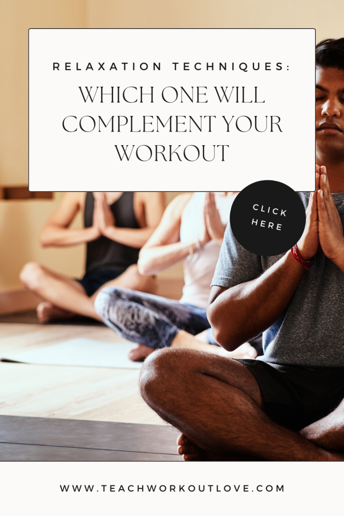 Effective Relaxation Techniques That Complement Your Workouts