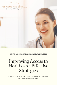 How to Improve Access to Healthcare: Effective Strategies