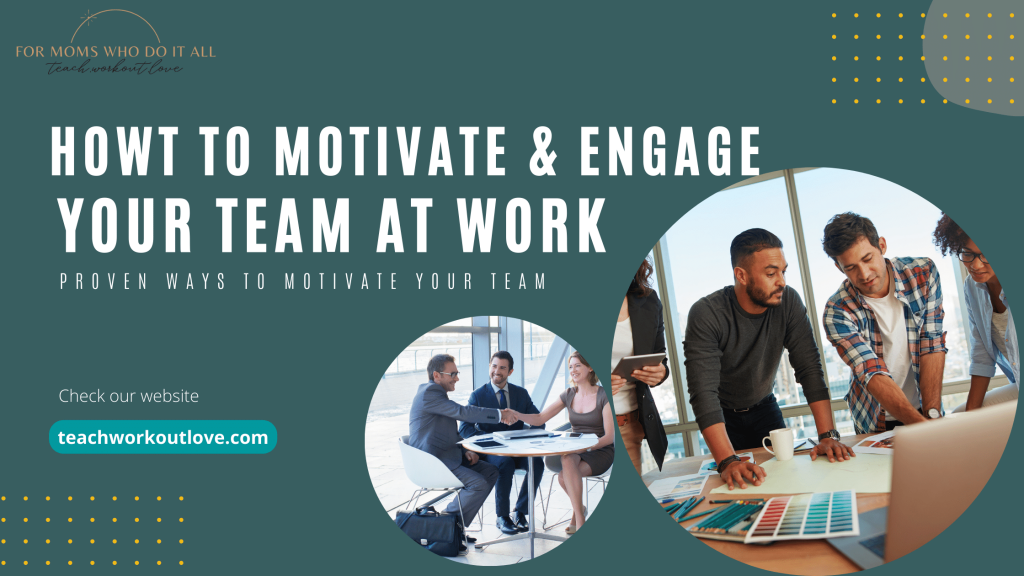 How to Motivate & Engage Your Team at Work - TWL