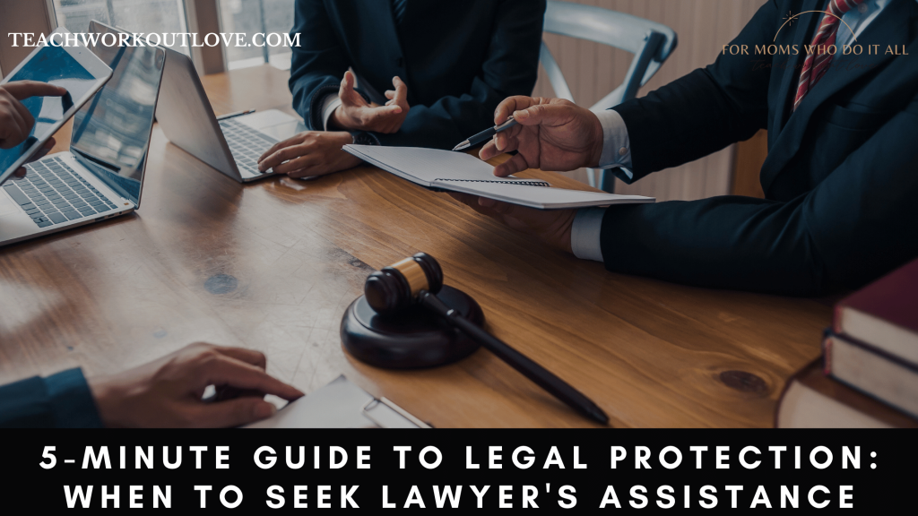 5-Minute Guide to Legal Protection: When to Seek Lawyer's Aid