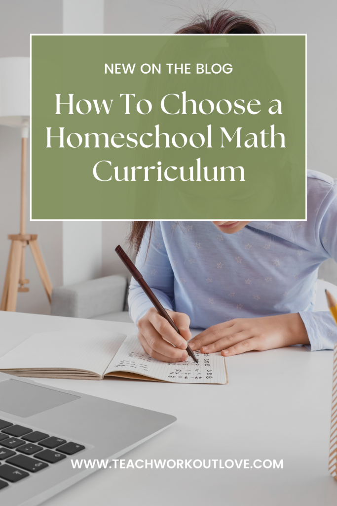 How to Choose Homeschool Math Curriculum - Teach.Workout.Love