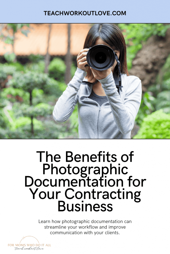 Benefits of Photographic Documentation for Contracting Business