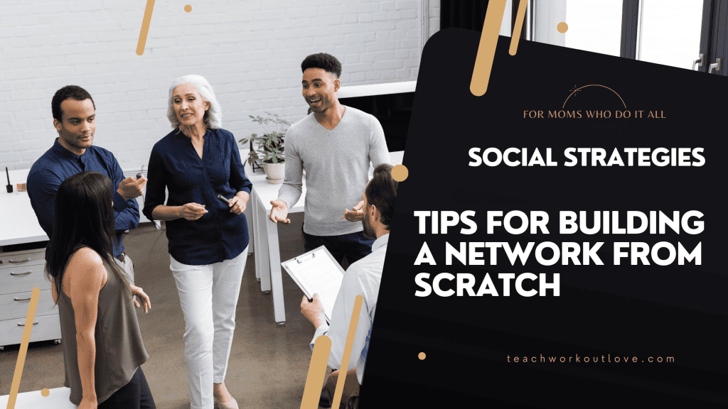 5 Tips for Building a Network from Scratch: Social Strategies