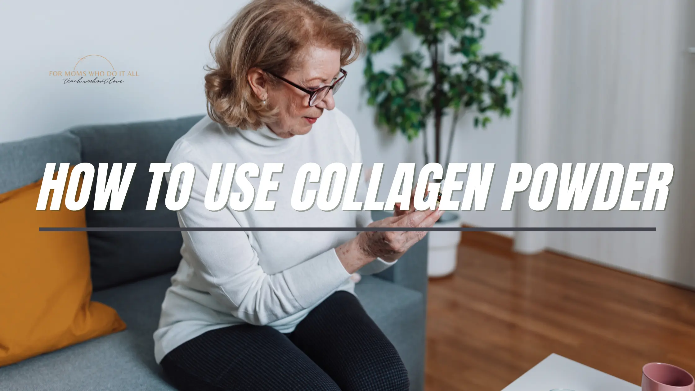 How to Use Collagen Powder - Teach.Workout.Love